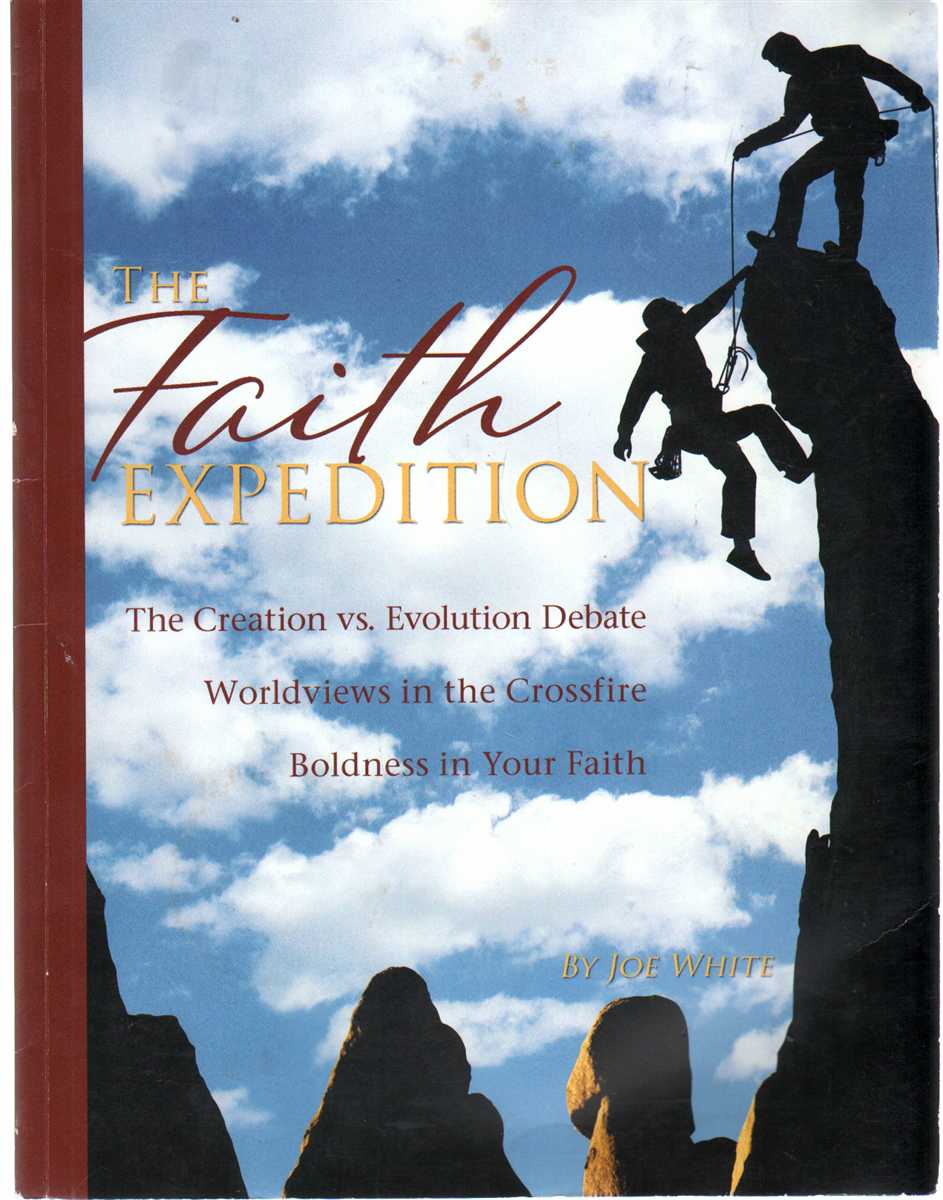 THE FAITH EXPEDITION The Creation Vs. Evolution Debate Worldviews in ...