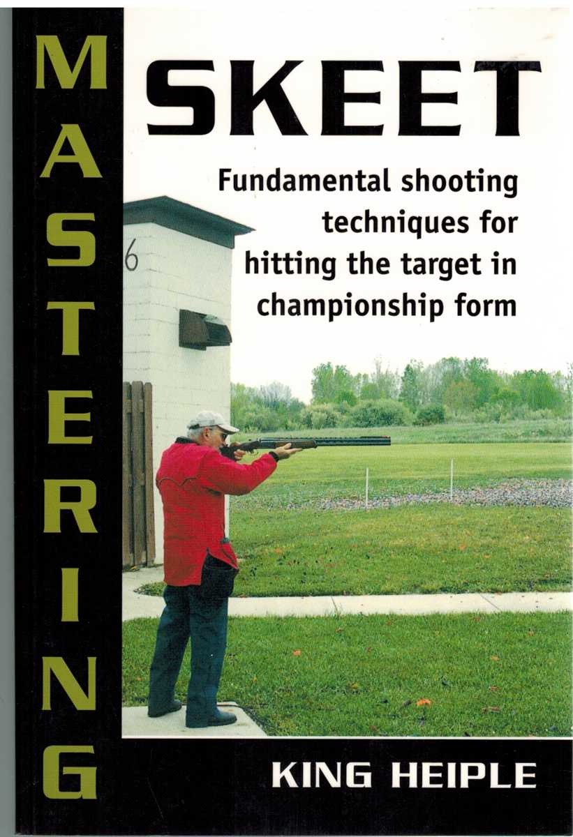 MASTERING SKEET Fundamental Shooting Techniques for Hitting the Target ...