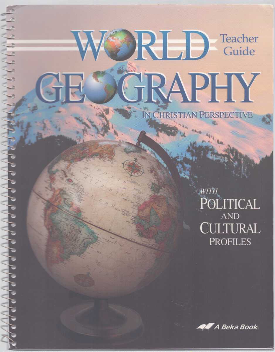 WORLD GEOGRAPHY IN CHRISTIAN PERSPECTIVE Teacher Guide