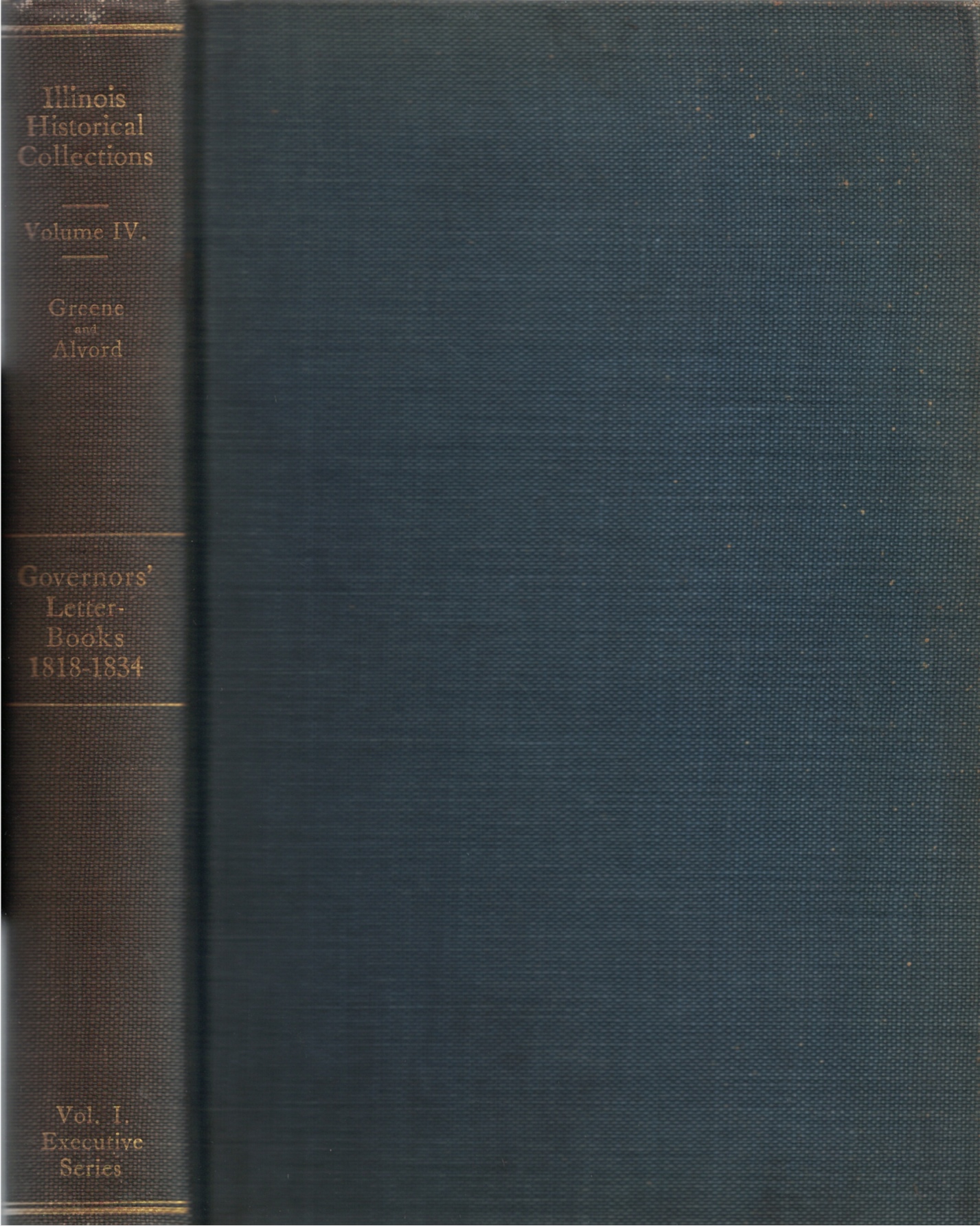 Collections of the Illinois State Historical Library, Volume IV ...
