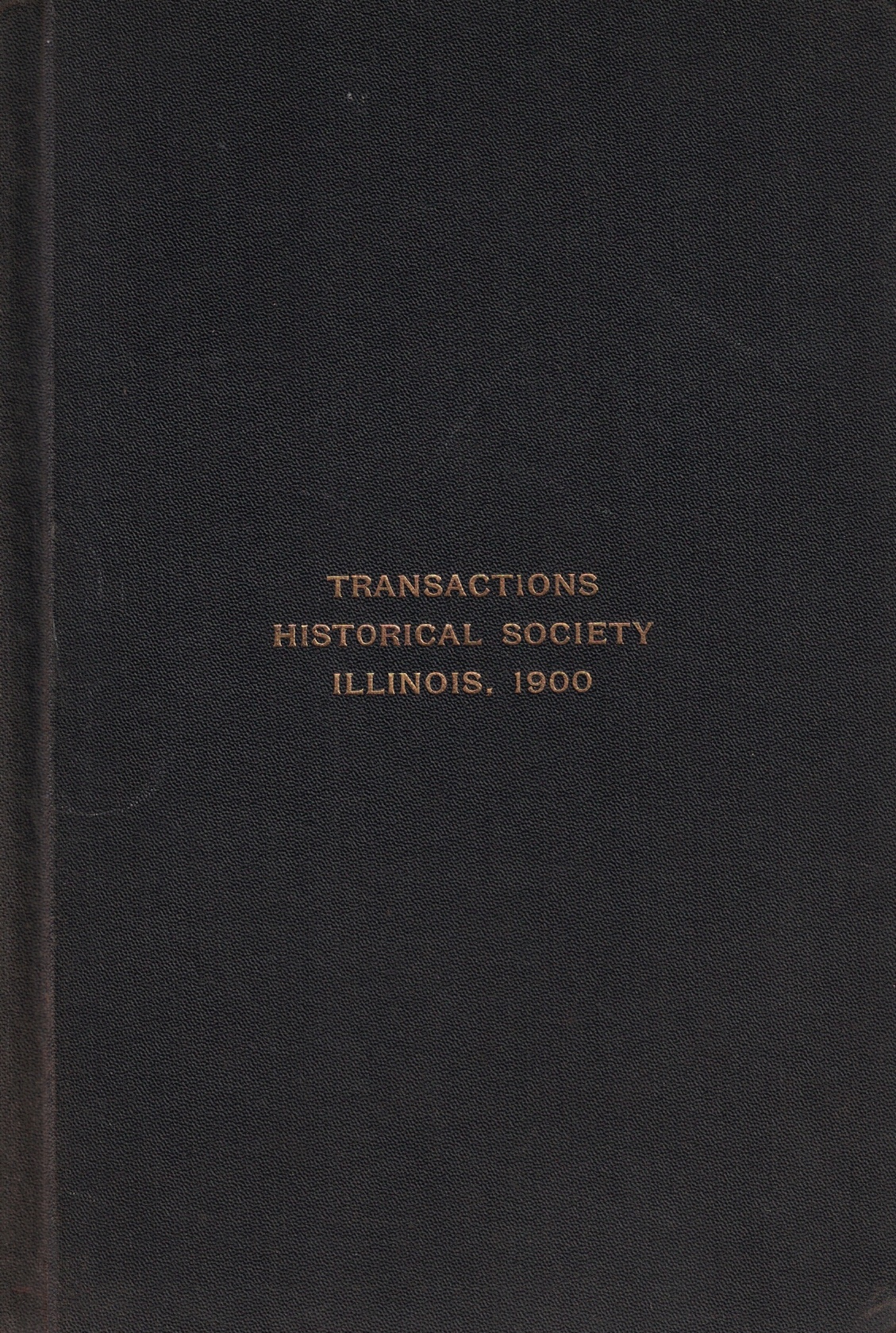 Transactions of the Illinois State Historical Society for the Year 1912 ...