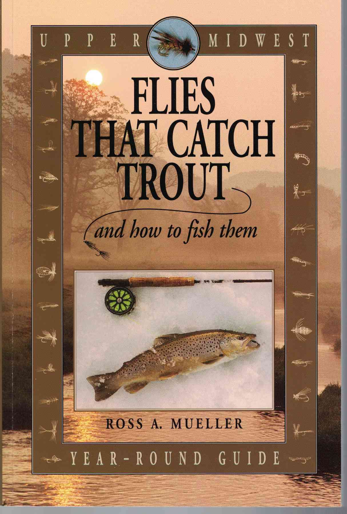 Flies That Catch Trout, and How to Fish Them