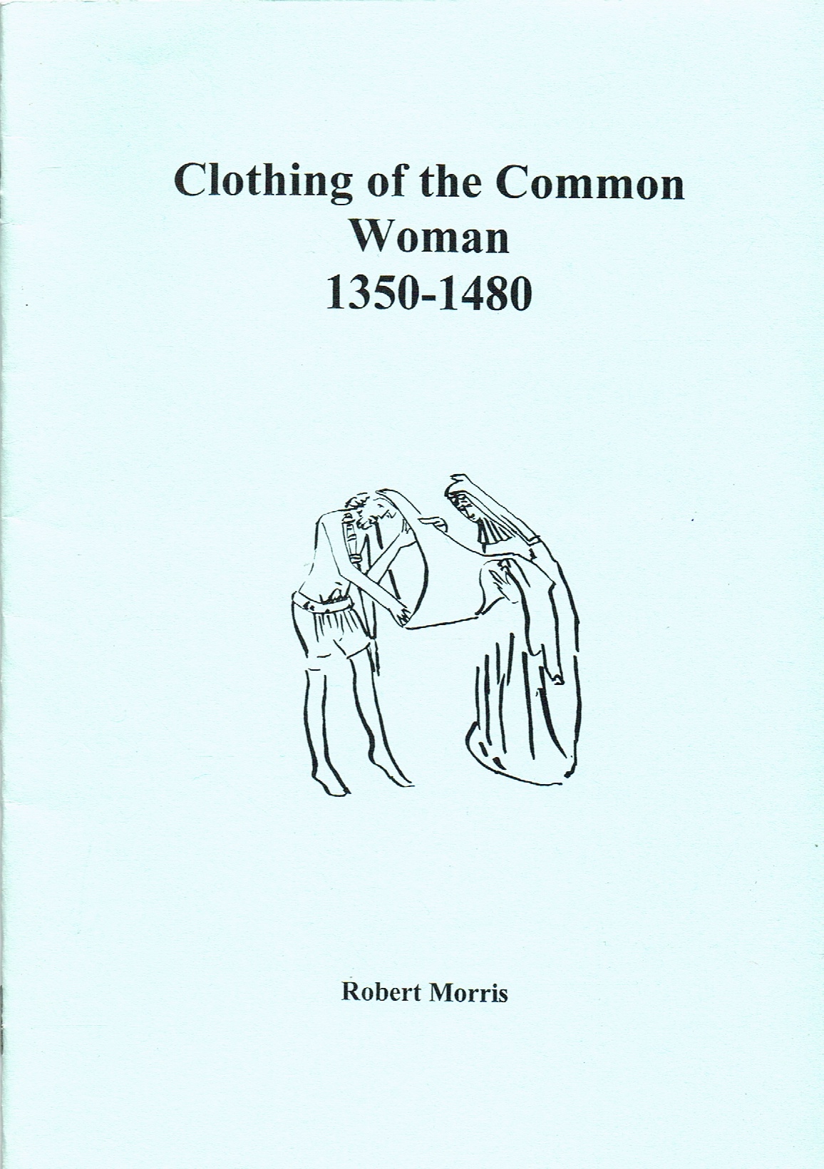 CLOTHING OF THE COMMON WOMAN 1350-1480