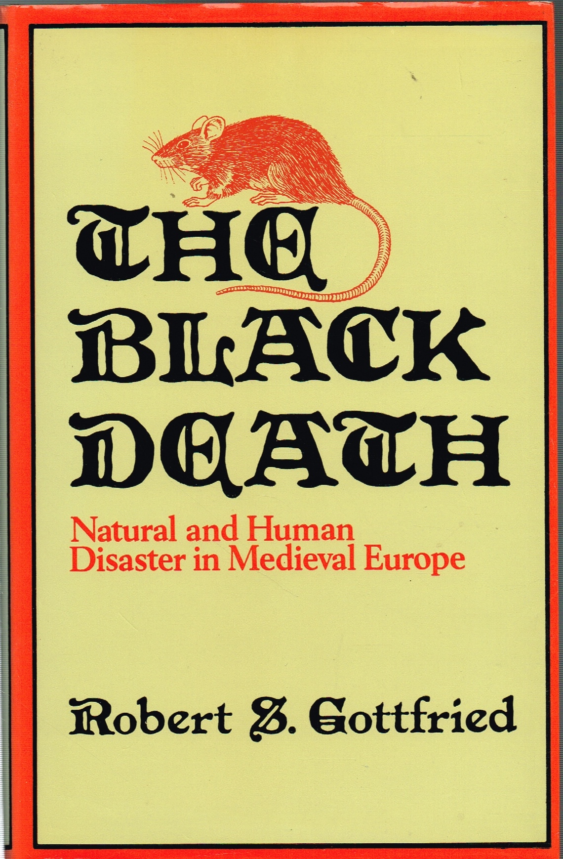 THE BLACK DEATH : NATURAL AND HUMAN DISASTER IN MEDIEVAL EUROPE.