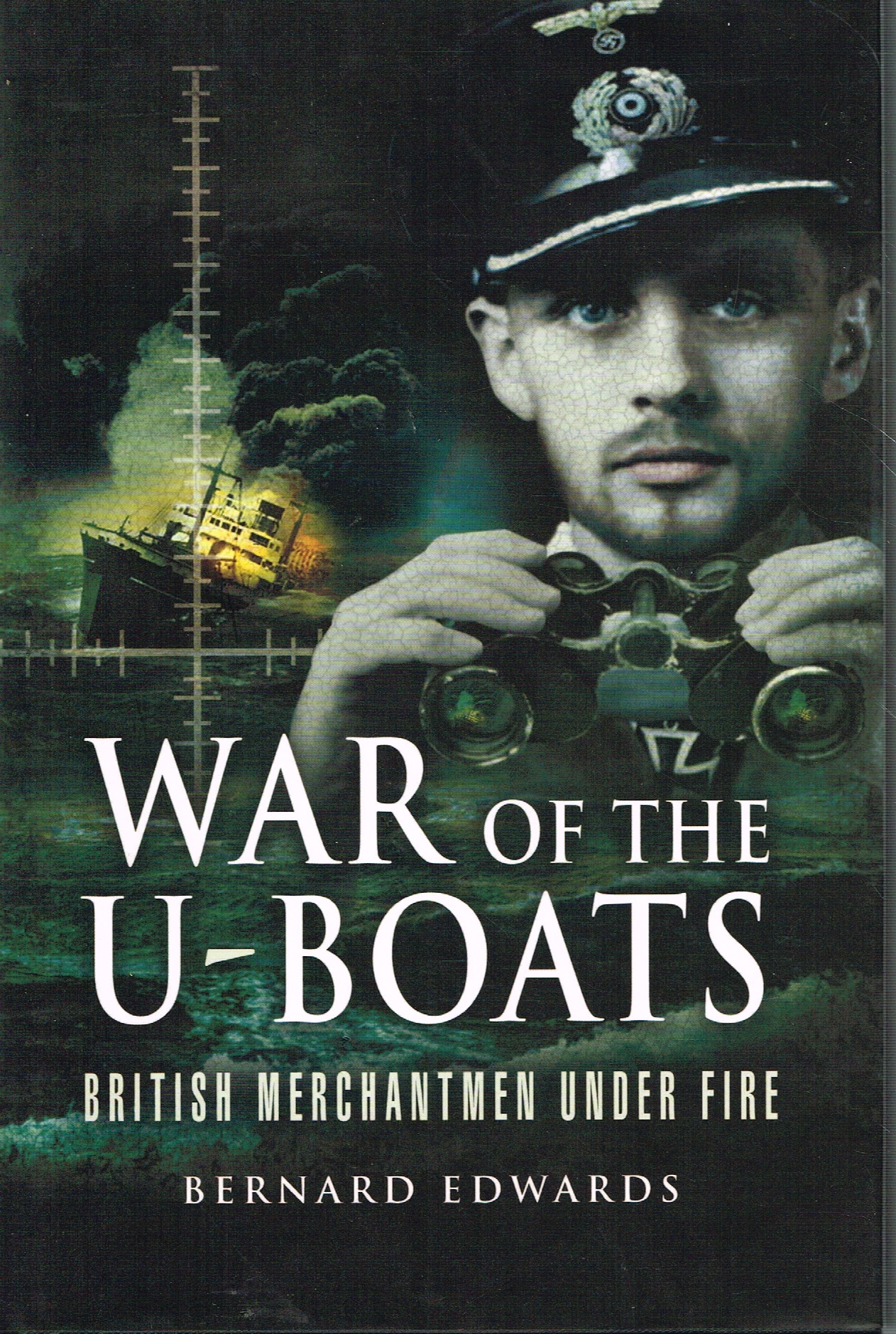 WAR OF THE U-BOATS : BRITISH MERCHANTMEN UNDER FIRE
