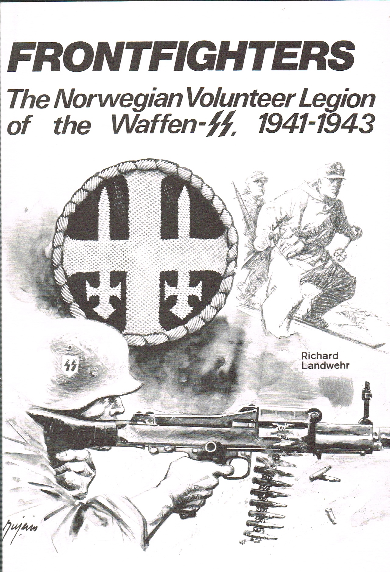 FRONTFIGHTERS: THE NORWEGIAN VOLUNTEER LEGION OF THE WAFFEN-SS, 1941-1943