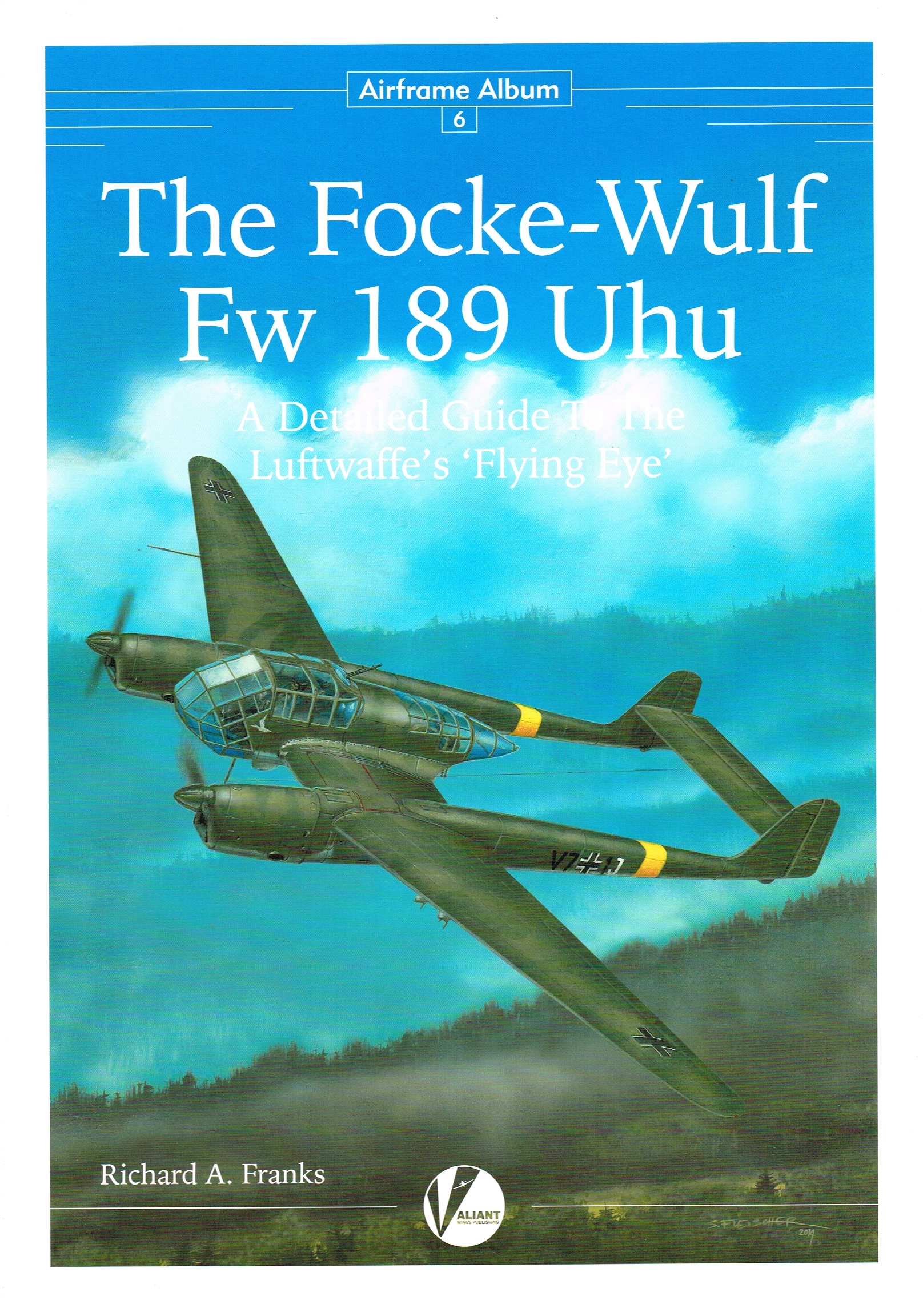 AIRFRAME ALBUM 6 : THE FOCKE-WULF FW 189 UHU: A DETAILED GUIDE TO THE ...