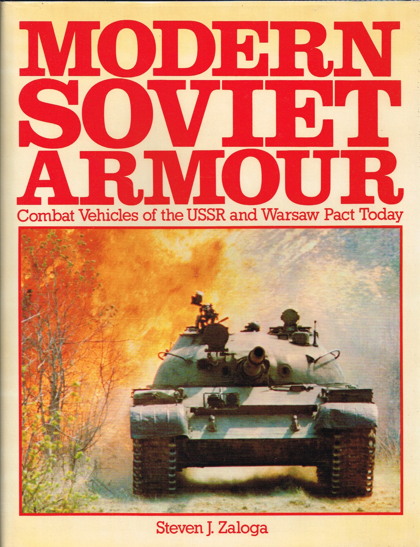 MODERN SOVIET ARMOUR : COMBAT VEHICLES OF THE USSR AND WARSAW PACT TODAY