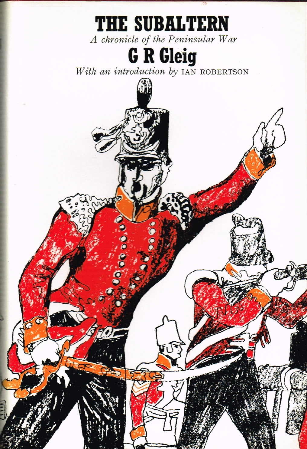 THE SUBALTERN : A CHRONICLE OF THE PENINSULAR WAR