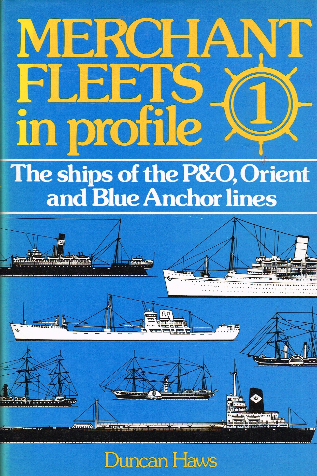 MERCHANT FLEETS IN PROFILE 1 : THE SHIPS OF THE P & O ORIENT AND BLUE ...