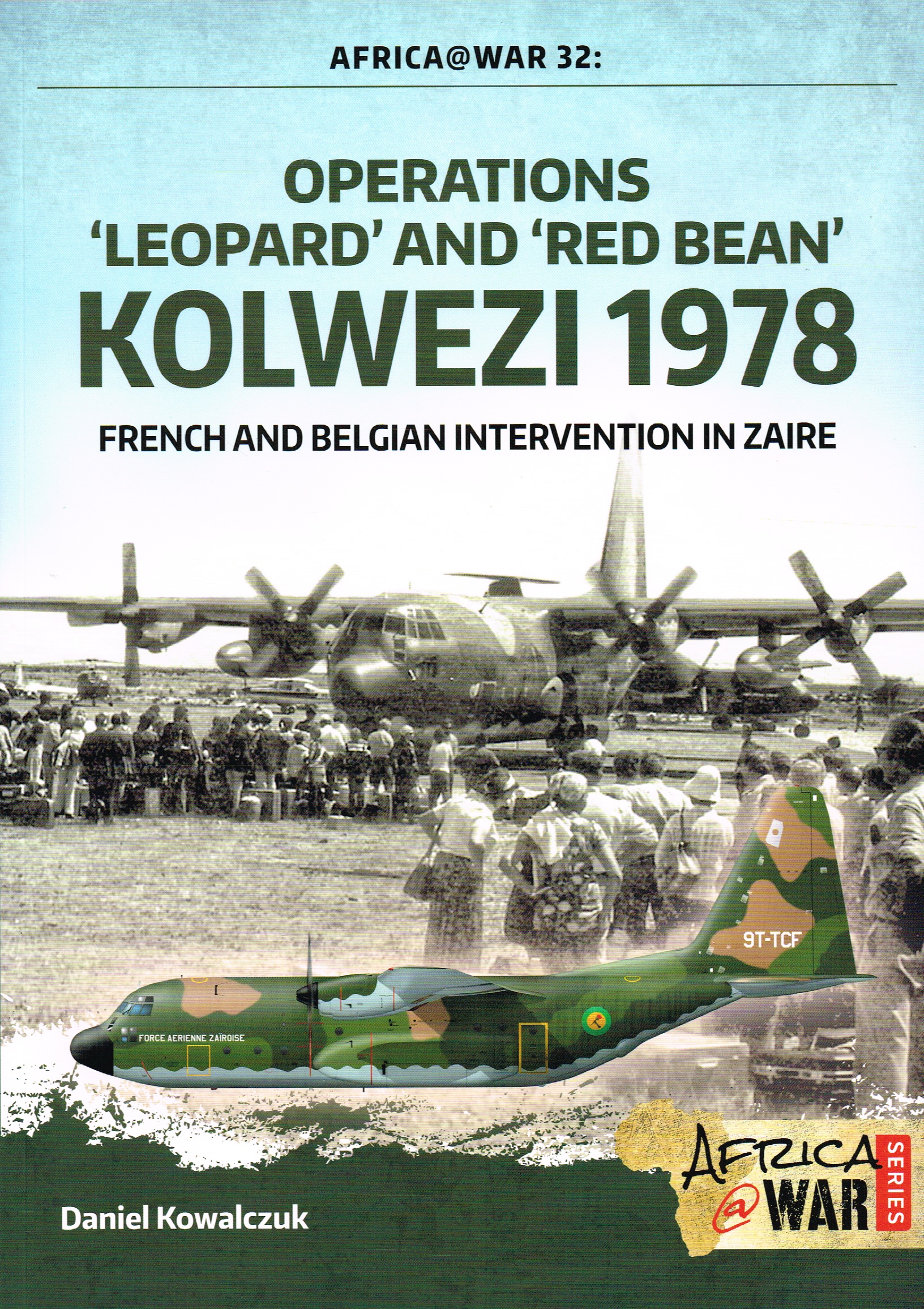 OPERATIONS 'LEOPARD' AND 'RED BEAN' KOLWEZI 1978 : FRENCH AND BELGIAN ...