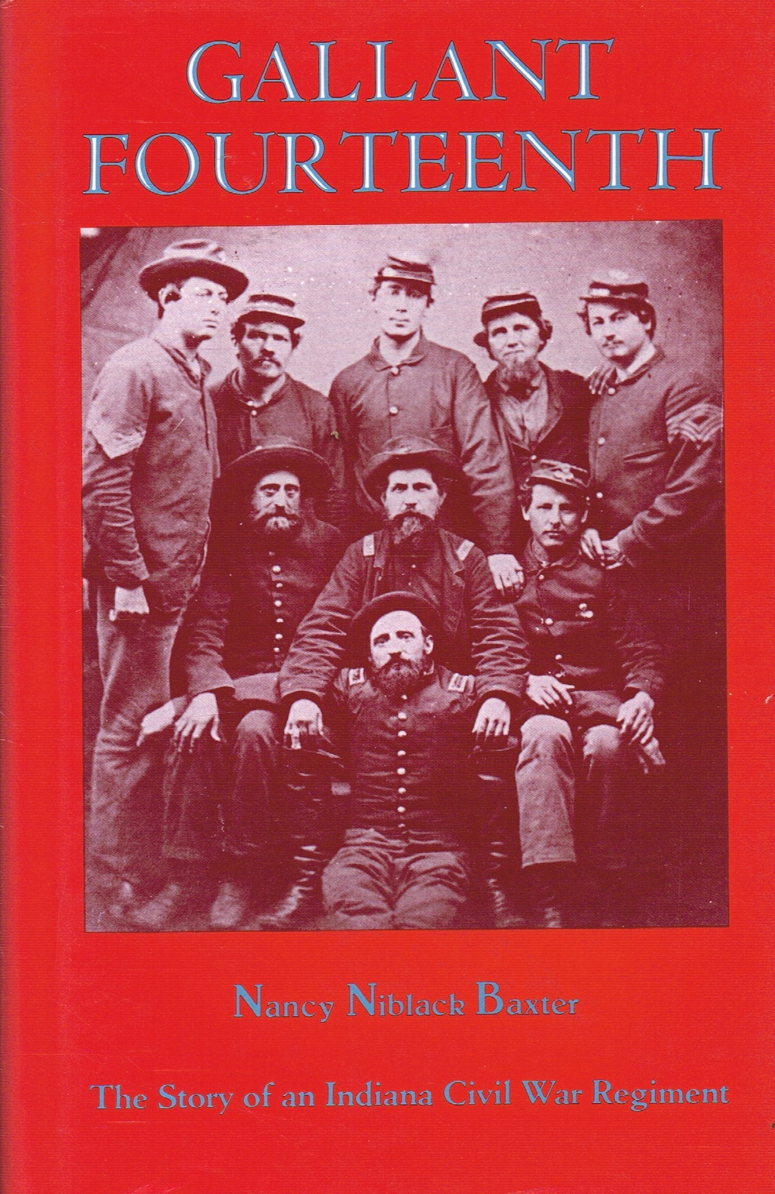GALLANT FOURTEENTH : THE STORY OF AN INDIANA CIVIL WAR REGIMENT