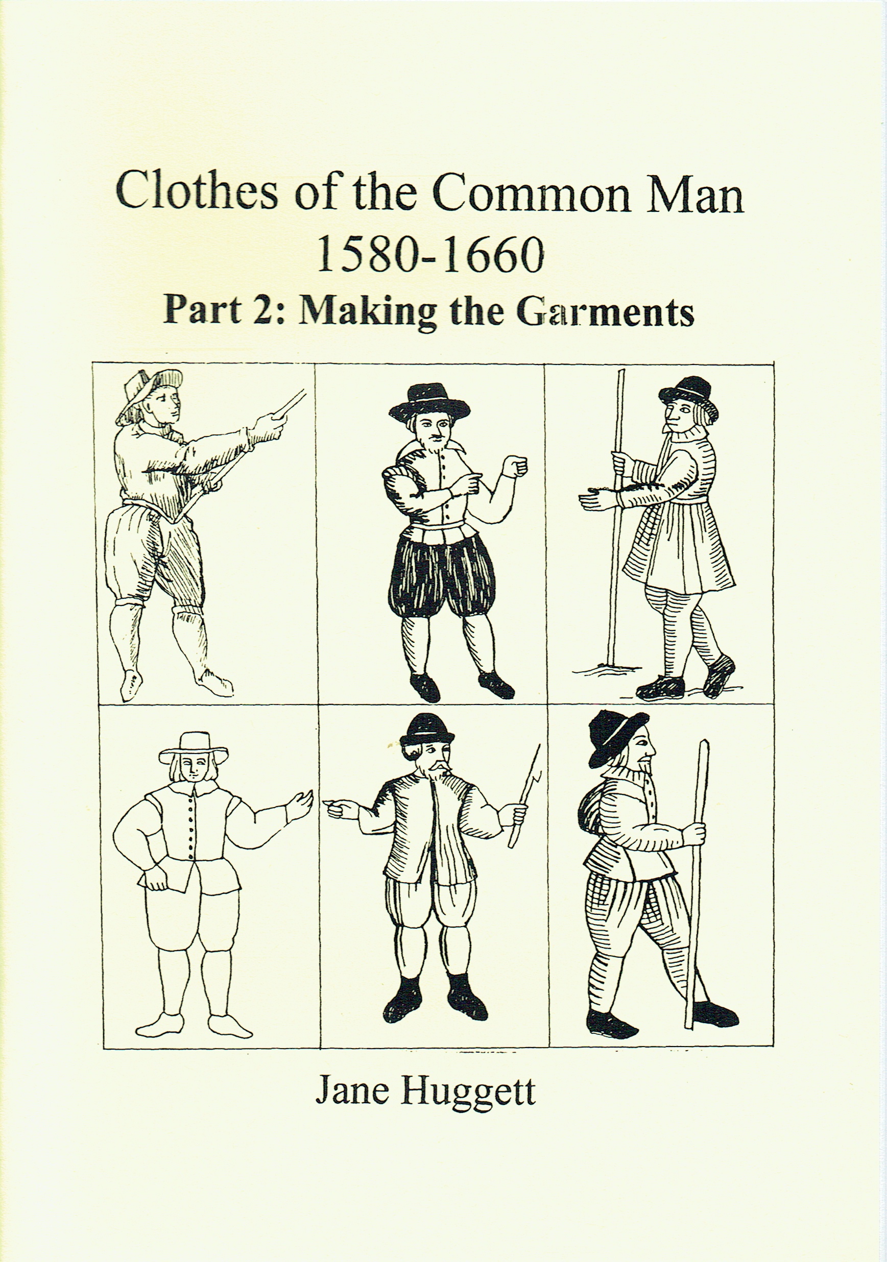 CLOTHES OF THE COMMON MAN 1580-1660 : PART 2 MAKING THE GARMENTS
