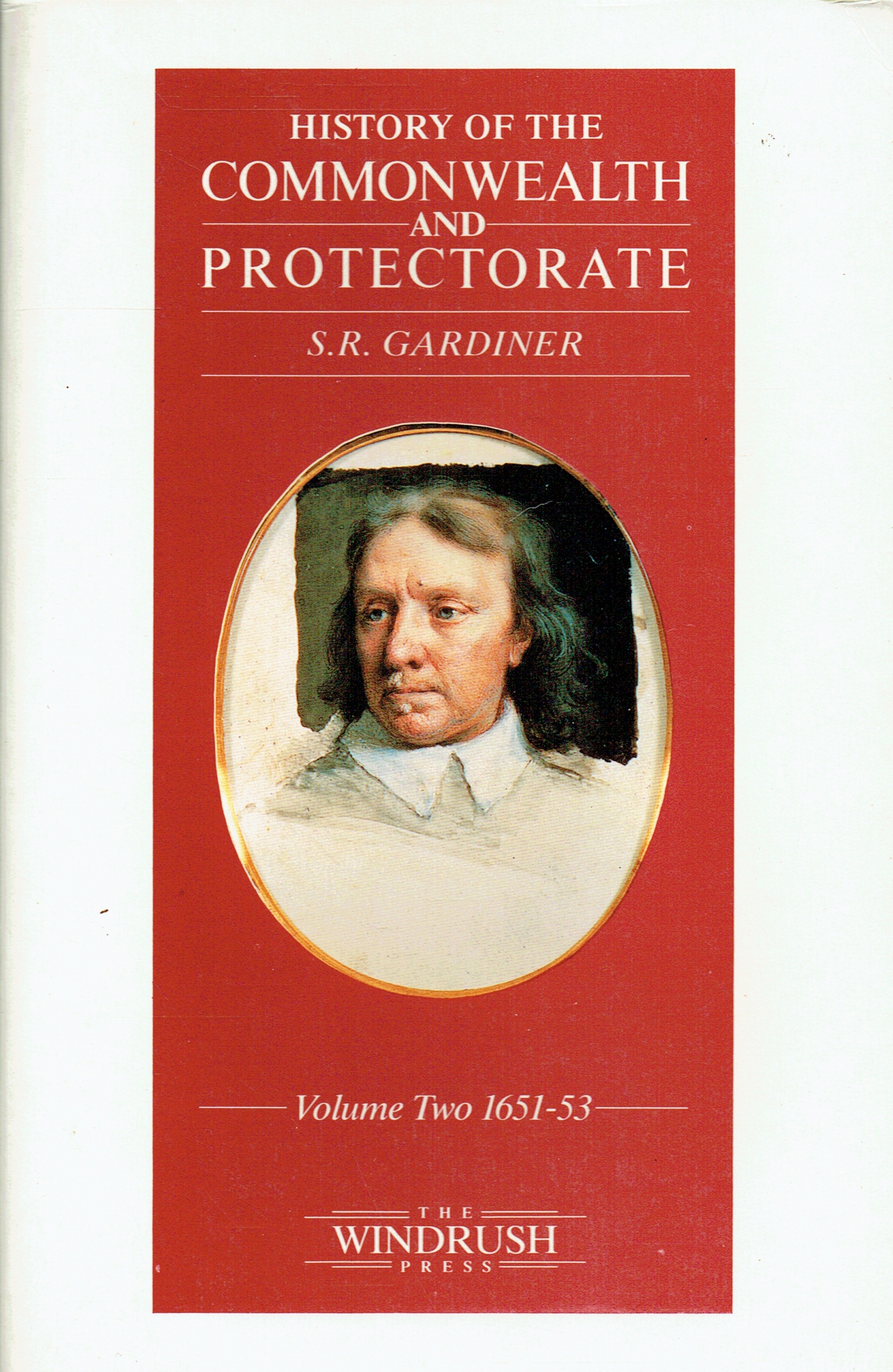 HISTORY OF THE COMMONWEALTH AND PROTECTORATE 1649-1656 : VOLUME TWO ...
