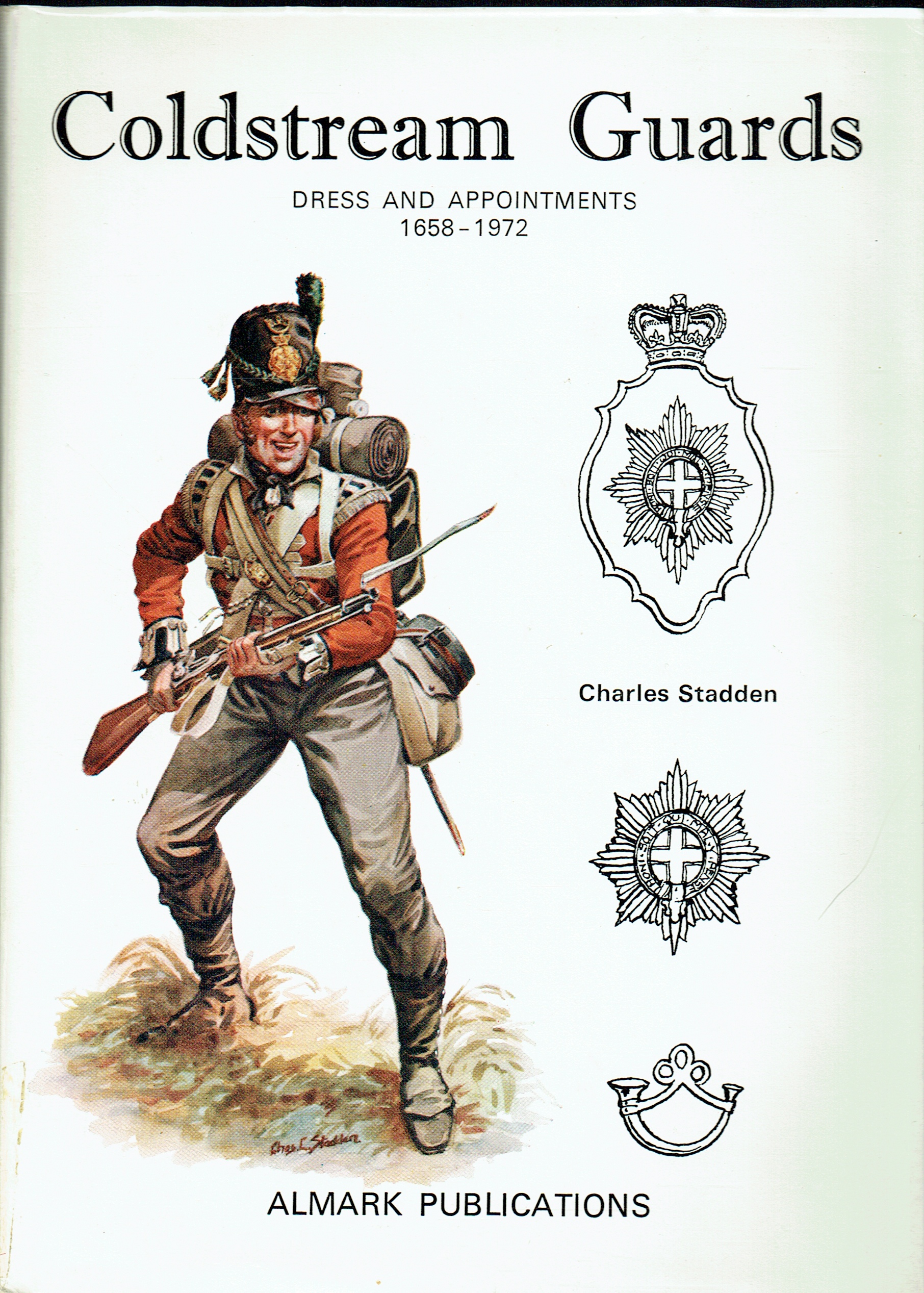 COLDSTREAM GUARDS : DRESS AND APPOINTMENTS 1658-1972