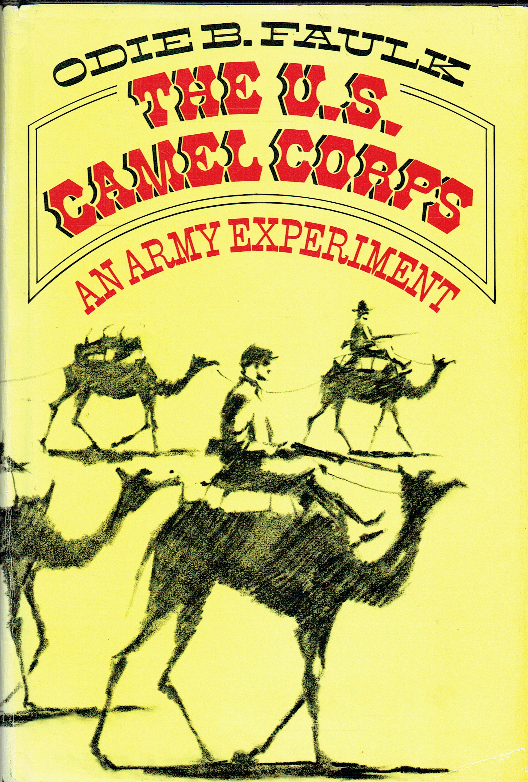 THE US CAMEL CORPS : AN ARMY EXPERIMENT