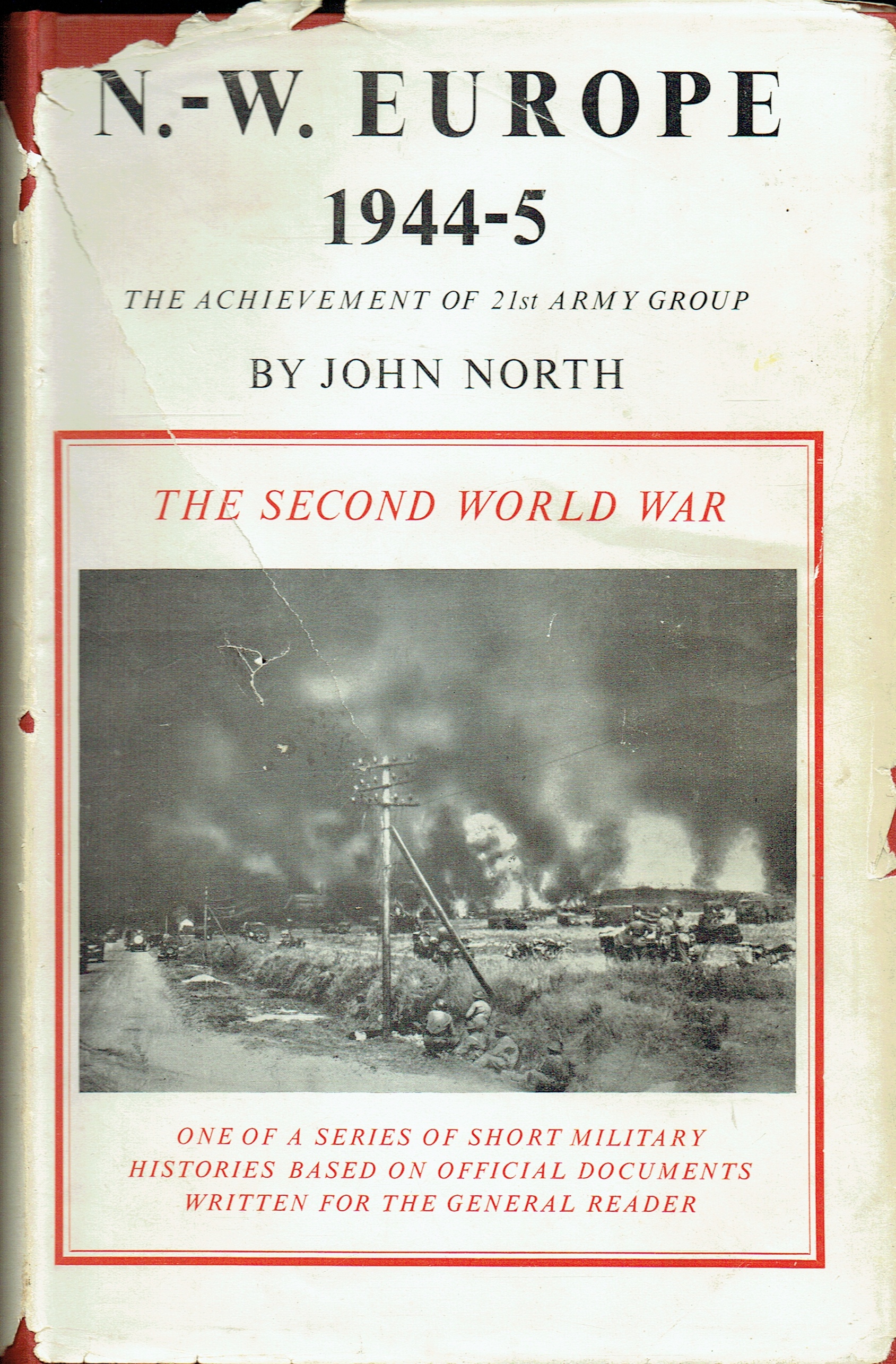 NORTH-WEST EUROPE 1944-5 : THE ACHIEVEMENT OF 21ST ARMY GROUP