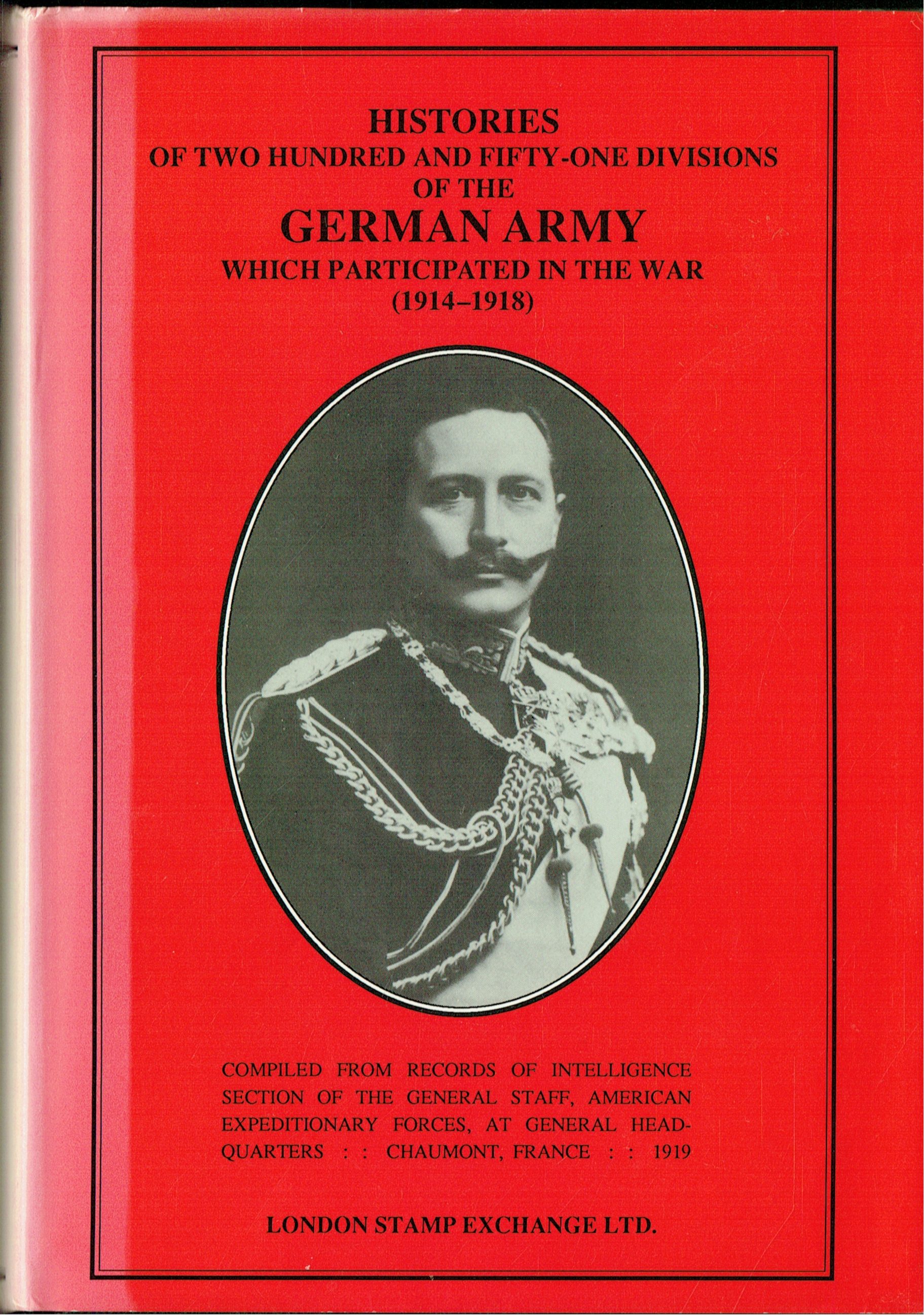 HISTORIES OF TWO HUNDRED AND FIFTY-ONE DIVISIONS OF THE GERMAN ARMY ...