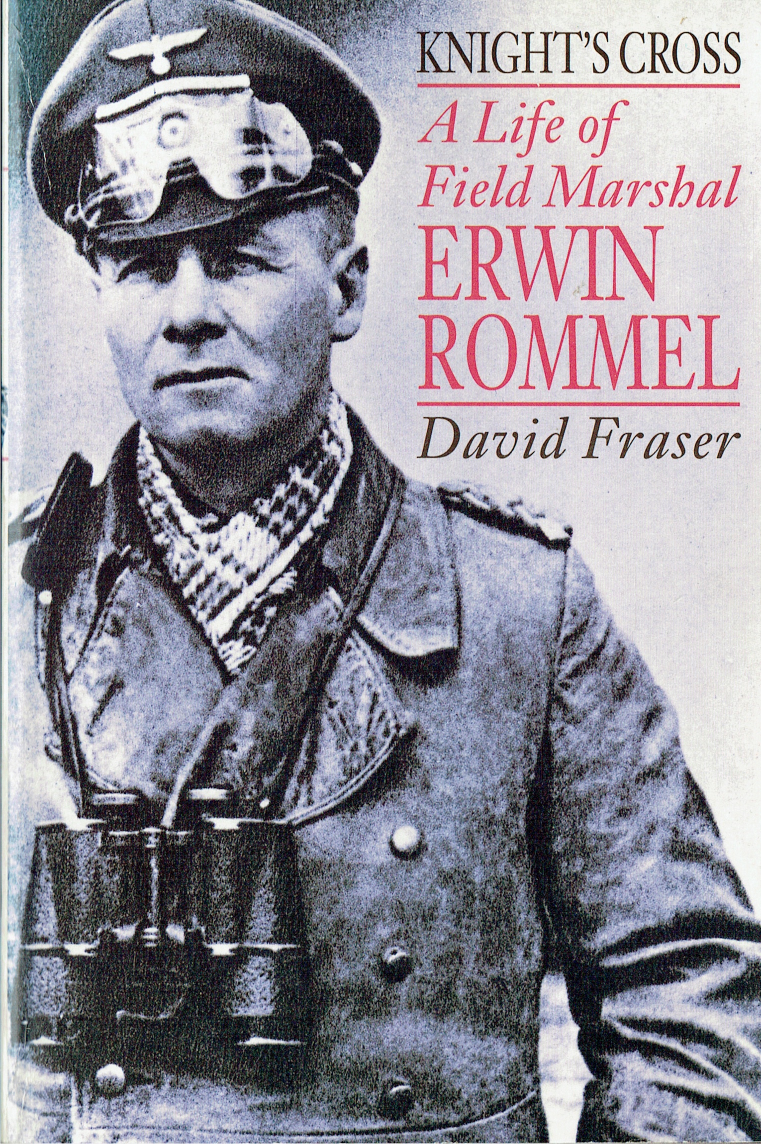 KNIGHT'S CROSS : A LIFE OF FIELD MARSHAL ERWIN ROMMEL