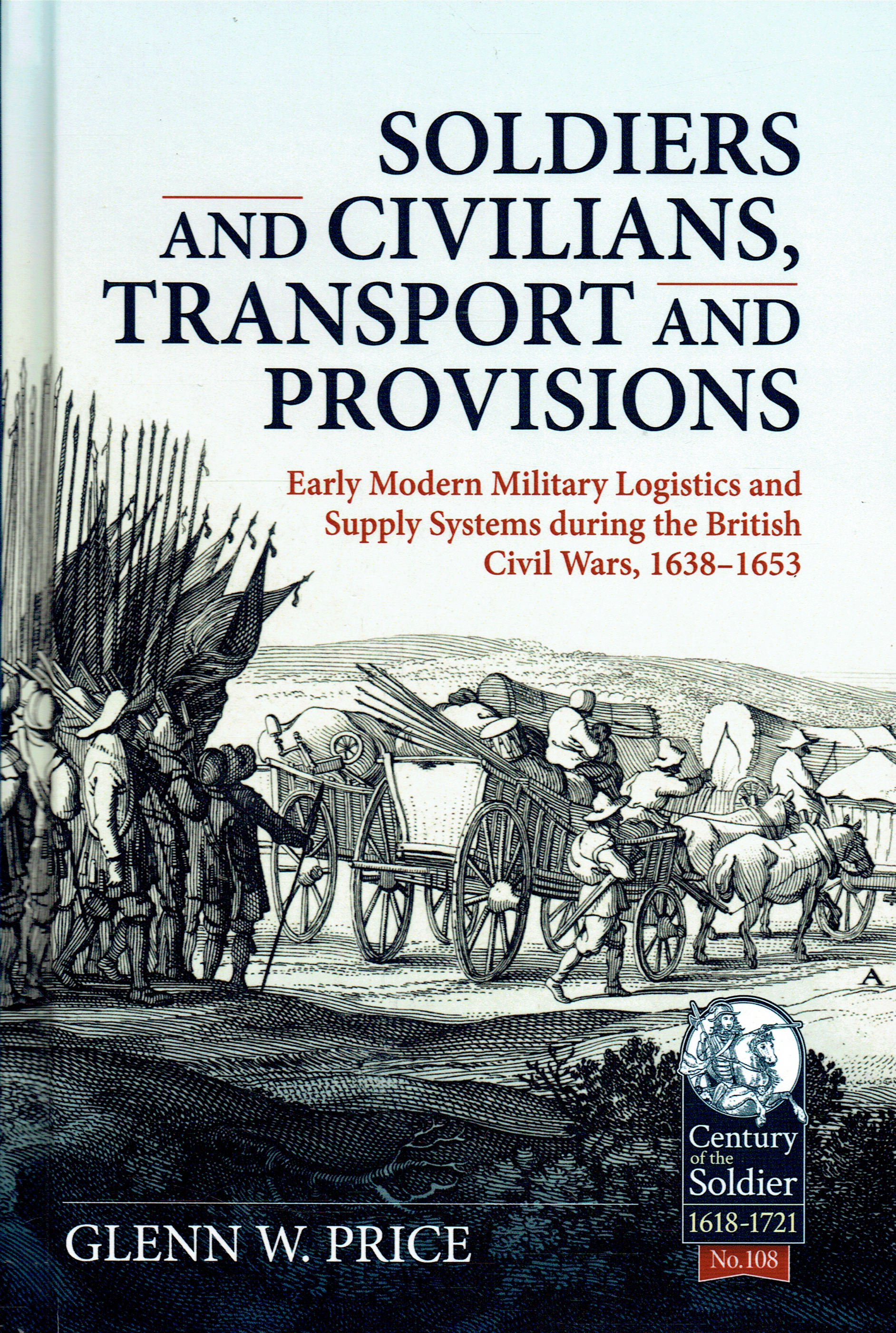 SOLDIERS AND CIVILIANS, TRANSPORT AND PROVISIONS : EARLY MODERN ...