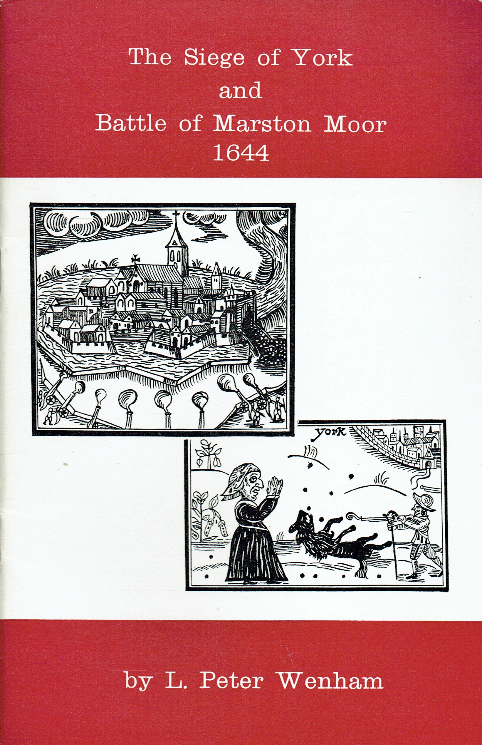 THE SIEGE OF YORK AND THE BATTLE OF MARSTON MOOR, 1644