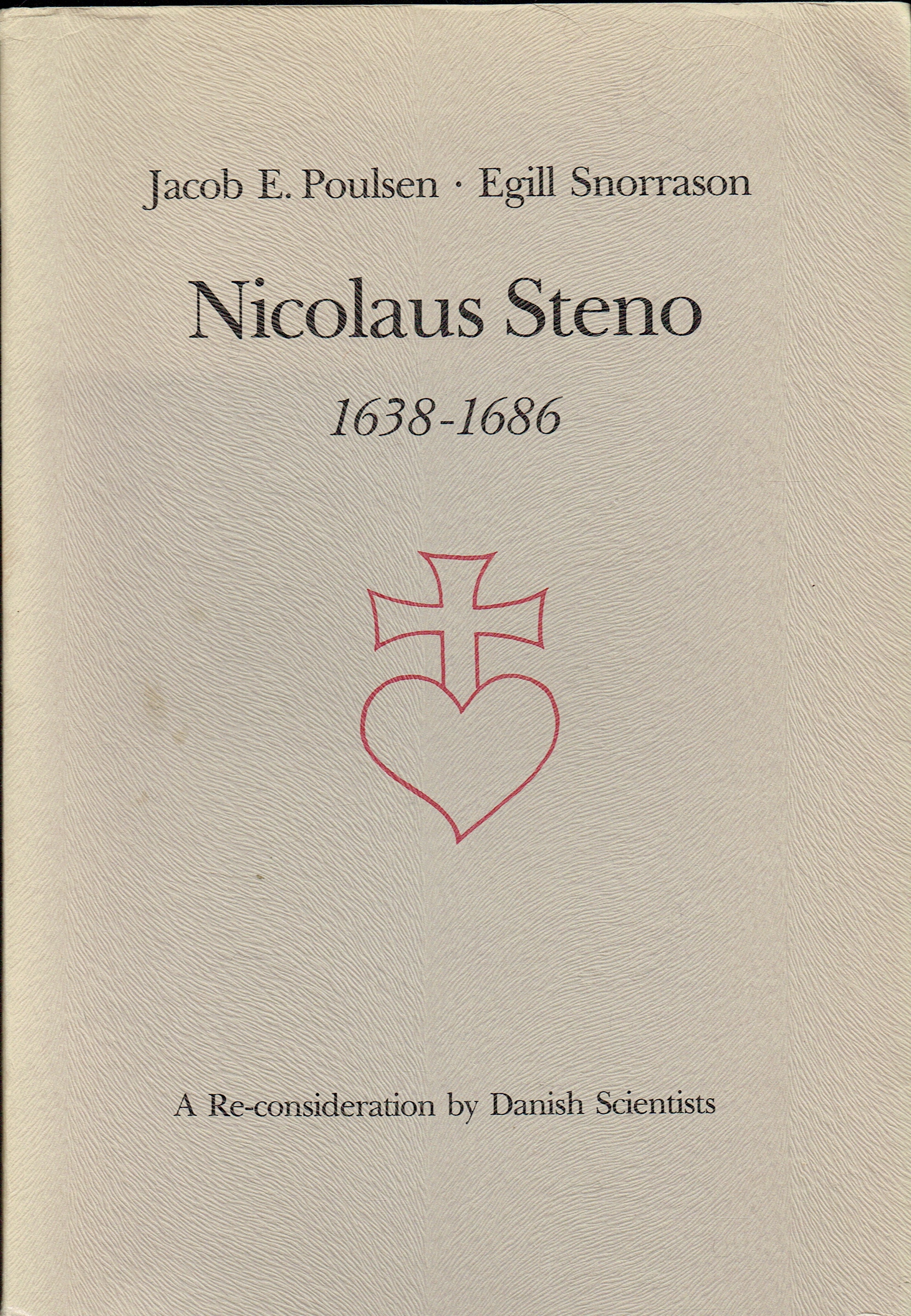 NICOLAUS STENO, 1638-1686 : A RE-CONSIDERATION BY DANISH SCIENTISTS