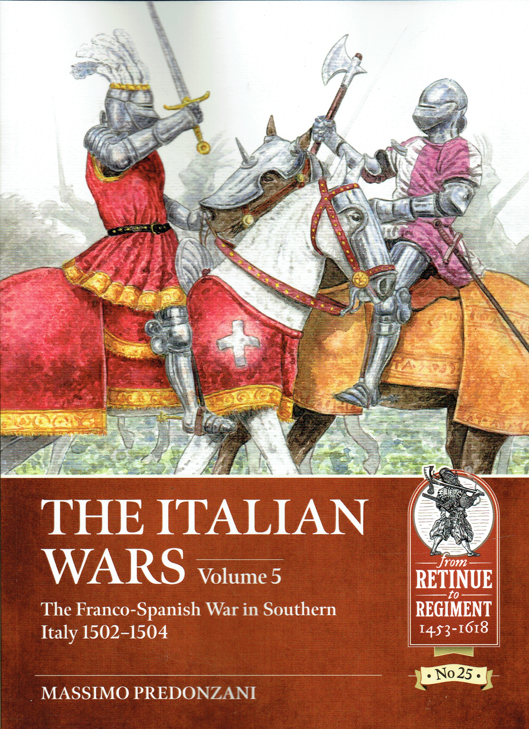 THE ITALIAN WARS VOLUME 5: THE FRANCO-SPANISH WAR IN SOUTHERN ITALY ...