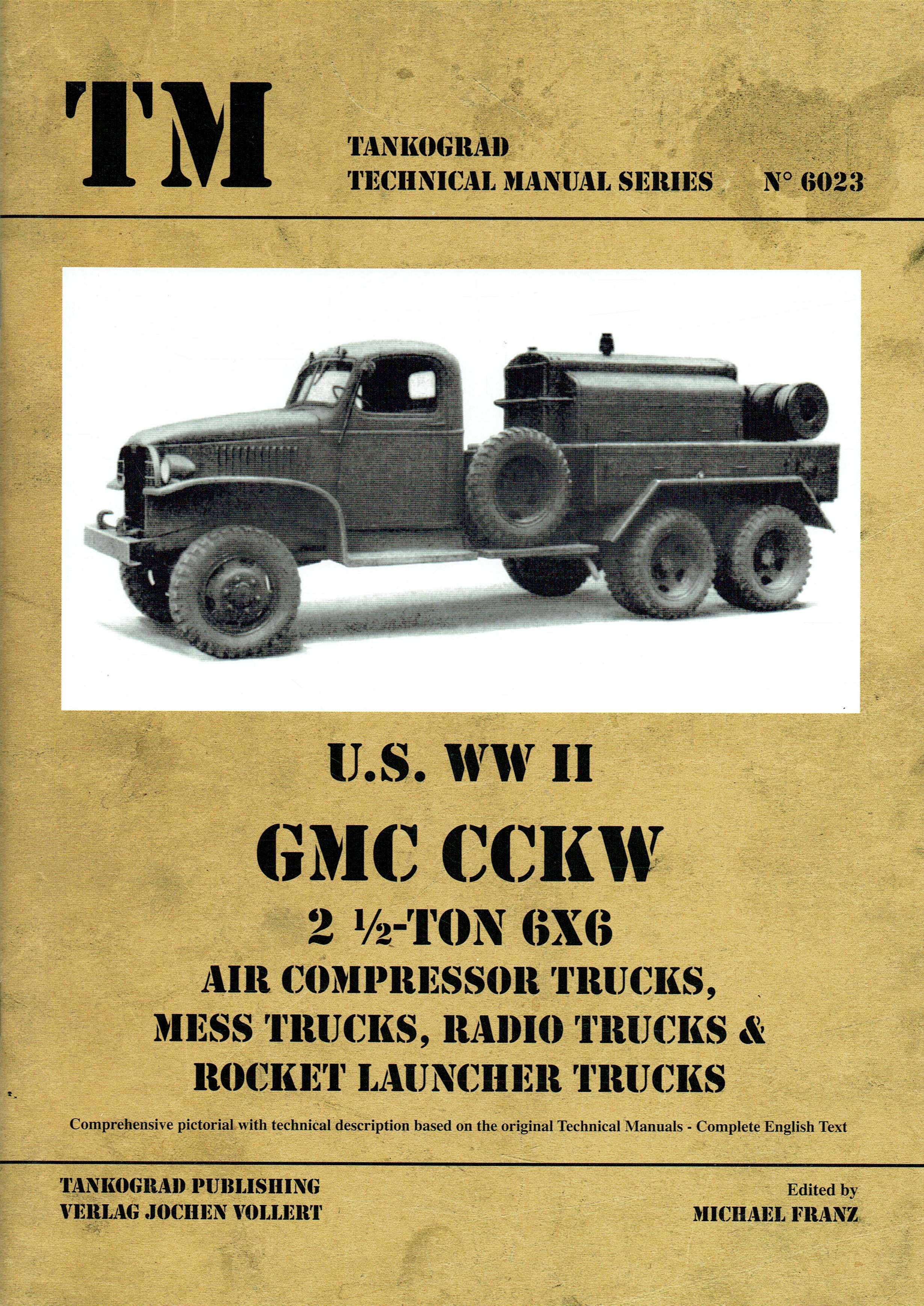 US WWII GMC CCKW 2 1/2 TON 6X6 AIR COMPRESSOR TRUCKS, MESS TRUCKS ...