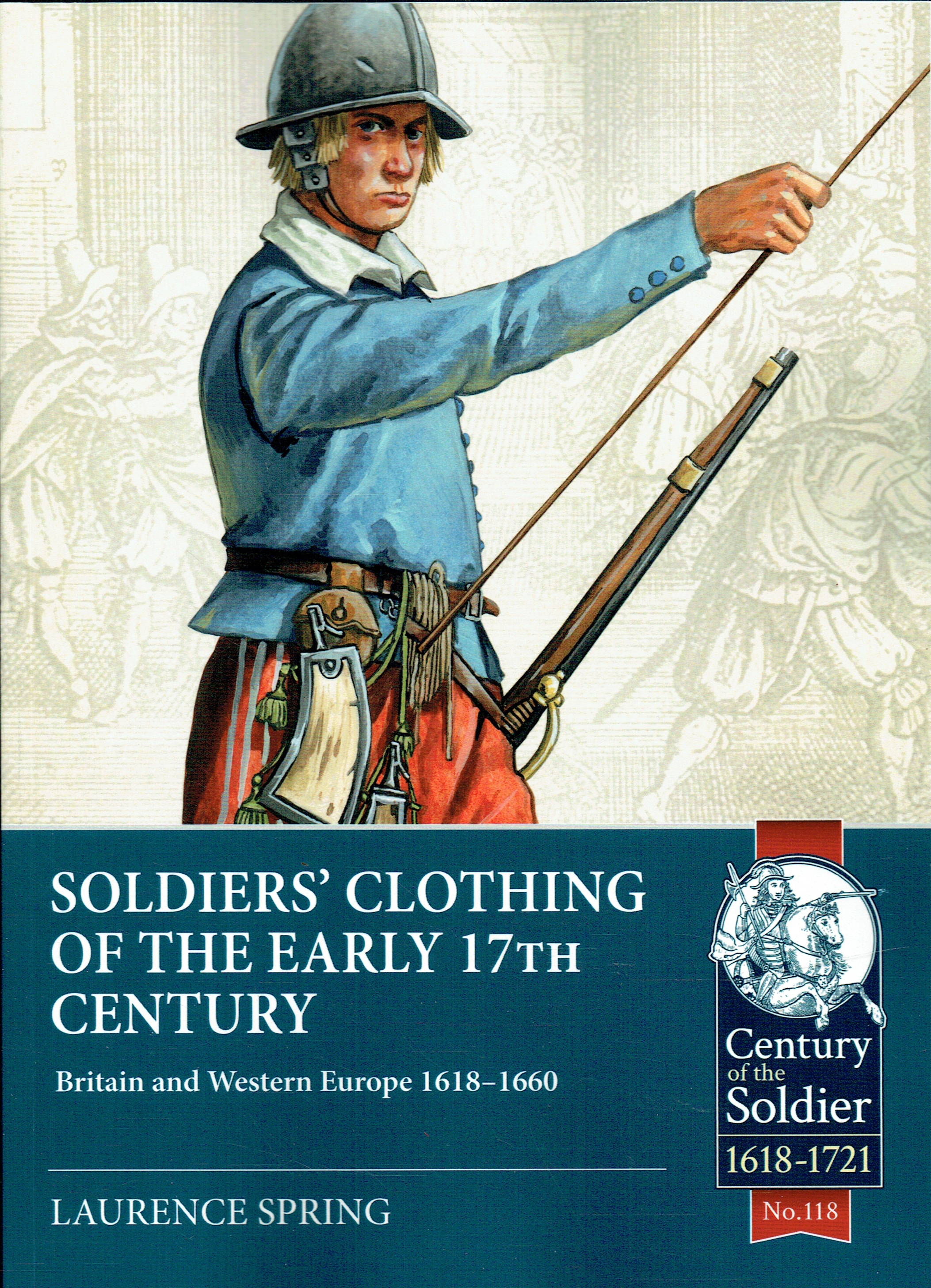 SOLDIERS' CLOTHING OF THE EARLY 17TH CENTURY : BRITAIN AND WESTERN ...