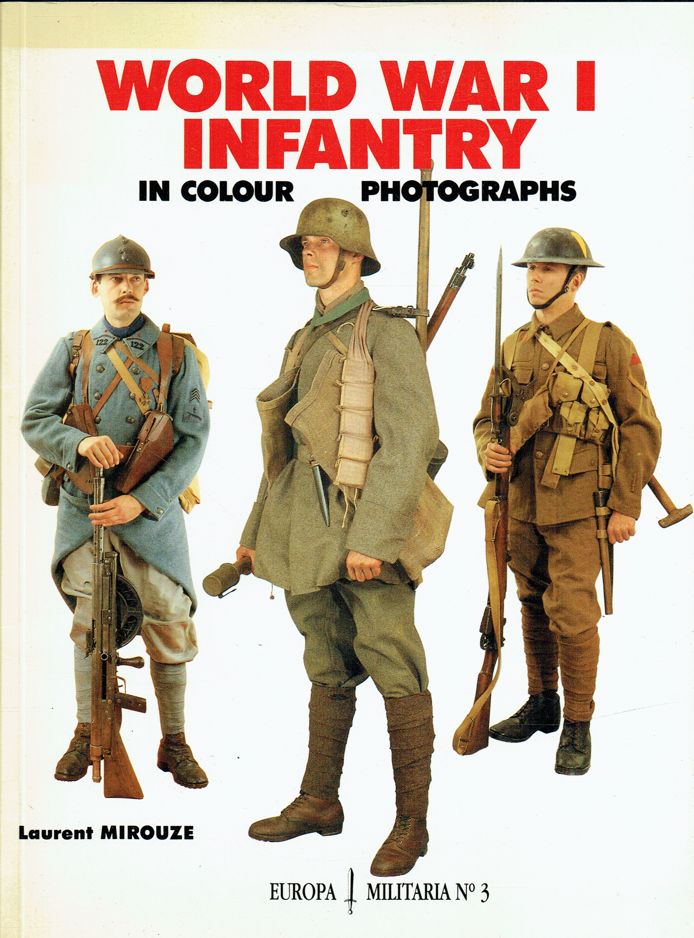 WORLD WAR I INFANTRY IN COLOUR PHOTOGRAPHS