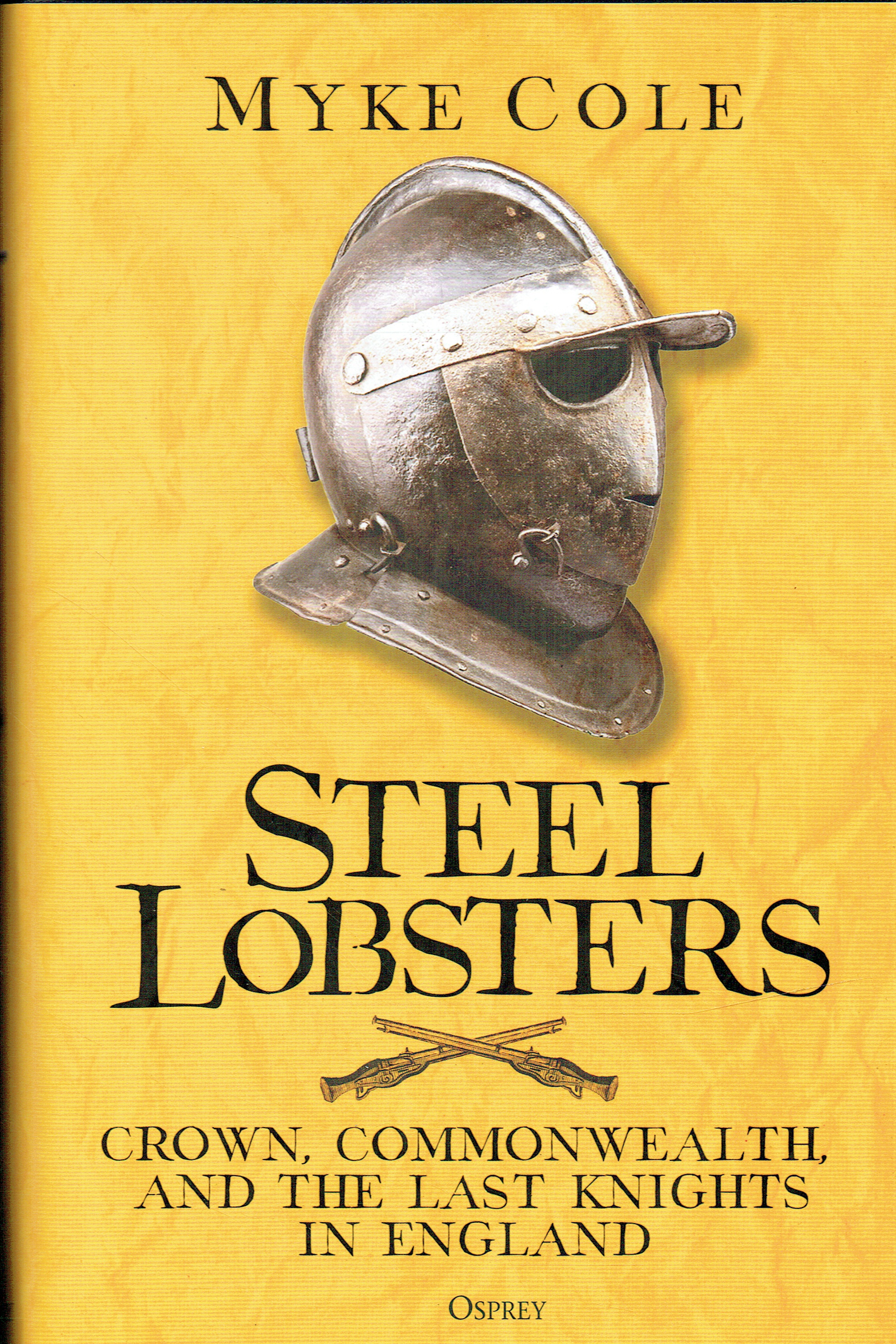 STEEL LOBSTERS : CROWN, COMMONWEALTH, AND THE LAST KNIGHTS OF ENGLAND