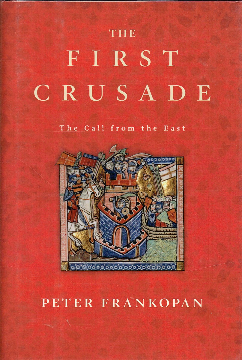 THE FIRST CRUSADE : THE CALL FROM THE EAST