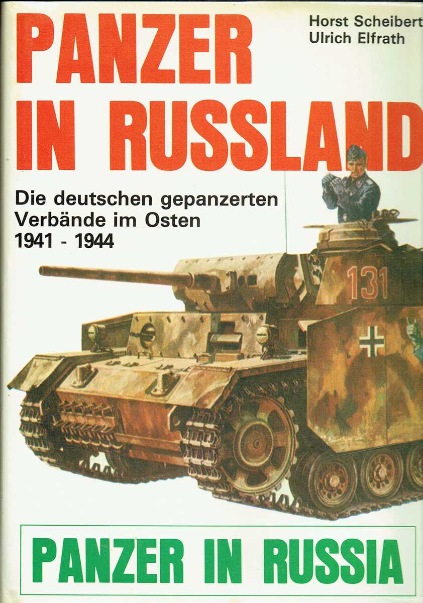 PANZER IN RUSSLAND : DIE DEUTSCHEN GEPANZERTEN VERBANDE IM OSTEN 1941-1944