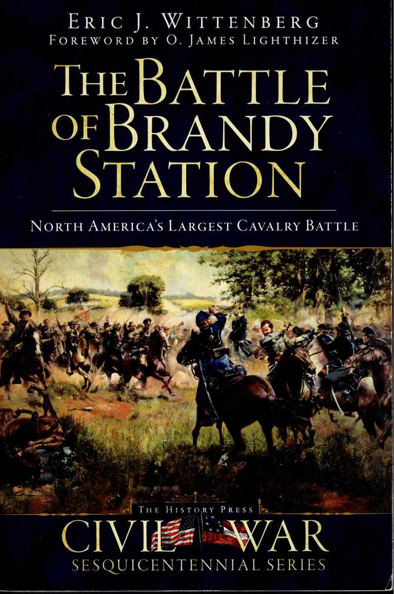 THE BATTLE OF BRANDY STATION: NORTH AMERICA'S LARGEST CAVALRY BATTLE