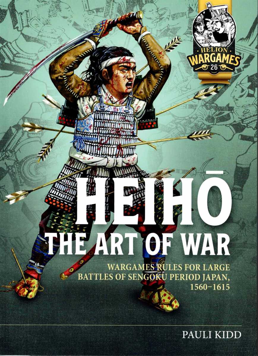 HEIHO: THE ART OF WAR : WARGAMES RULES FOR LARGE BATTLES OF SENGOKU ...