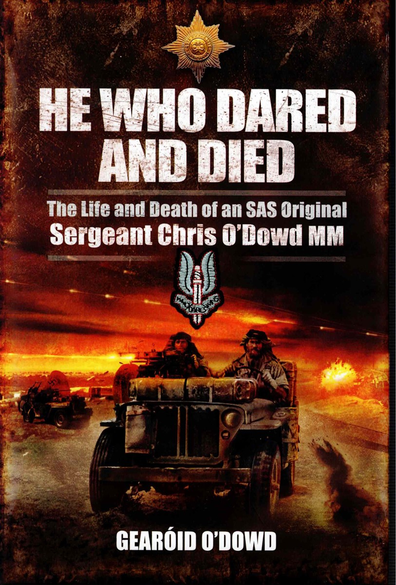 HE WHO DARED AND DIED : THE LIFE AND DEATH OF AN SAS ORIGINAL SERGEANT ...