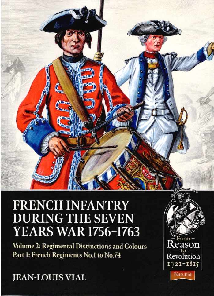 FRENCH INFANTRY DURING THE SEVEN YEARS WAR 1756-1763 VOLUME 2 ...