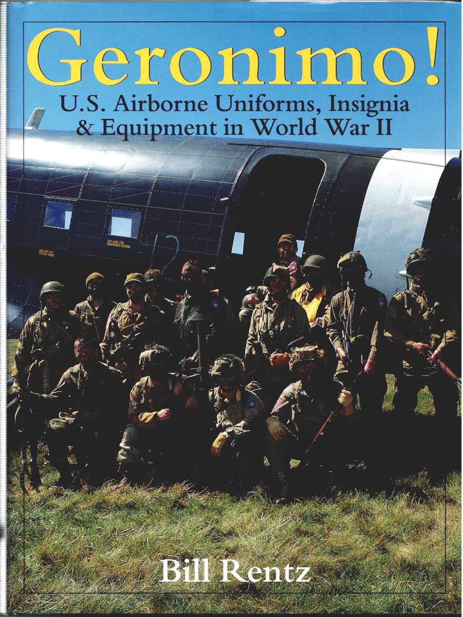 GERONIMO! U.S AIRBORNE UNIFORMS, INSIGNIA & EQUIPMENT IN WORLD WAR II