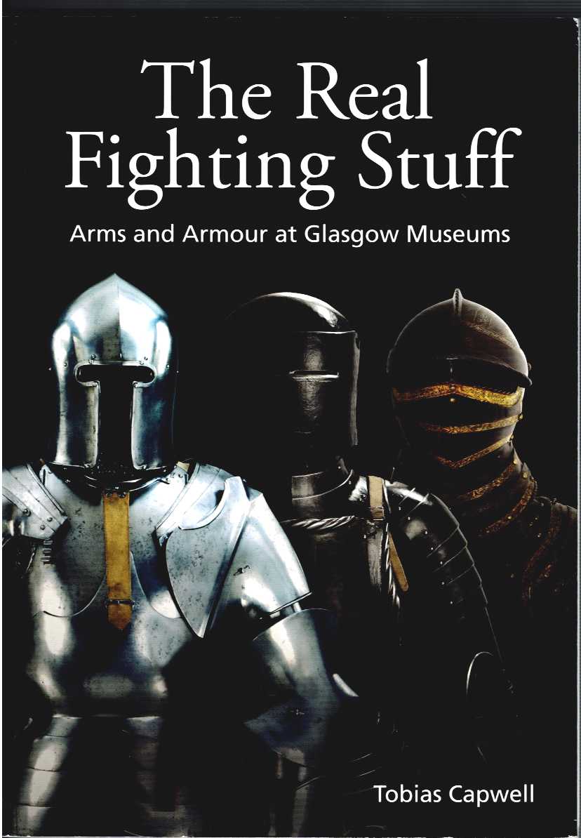 THE REAL FIGHTING STUFF : ARMS AND ARMOUR AT GLASGOW MUSEUMS