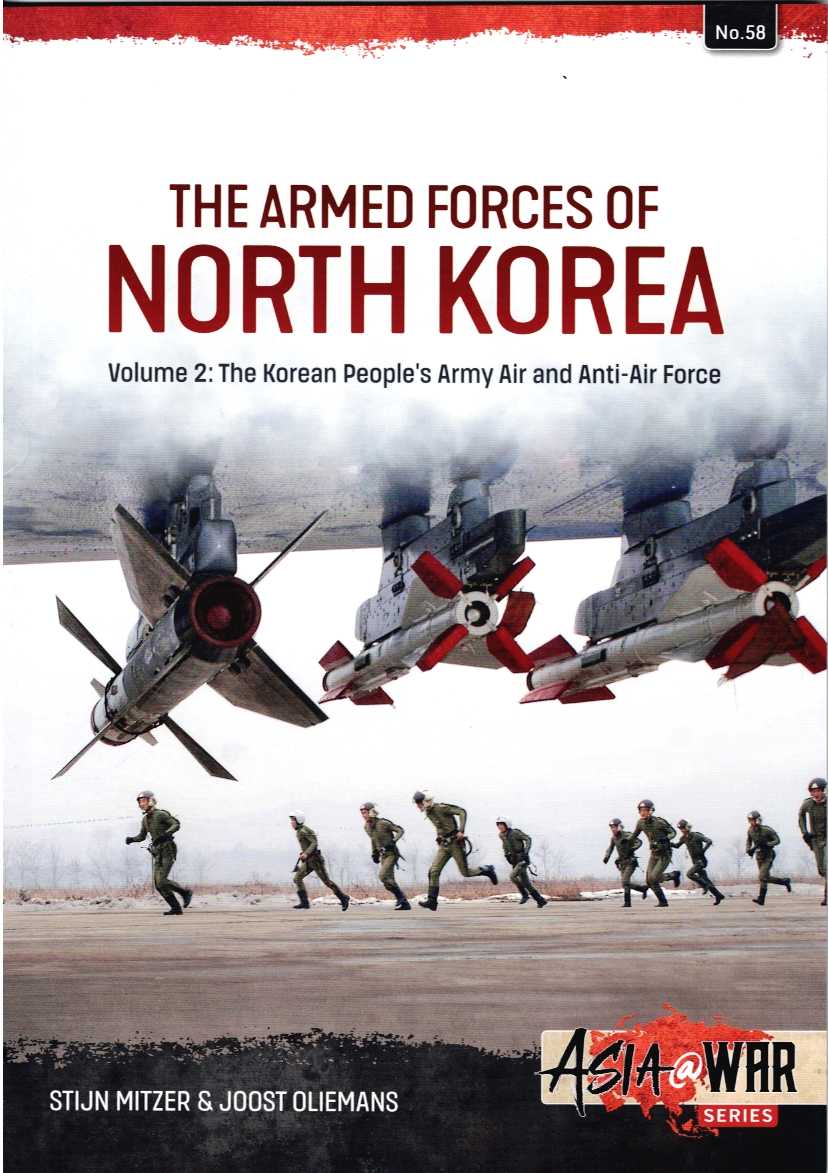 THE ARMED FORCES OF NORTH KOREA: VOLUME 2: THE KOREAN PEOPLE'S ARMY AIR ...