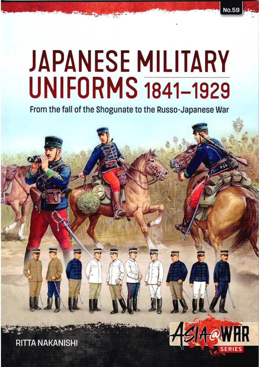 JAPANESE MILITARY UNIFORMS 1841-1929 : FROM THE FALL OF THE SHOGUNATE ...