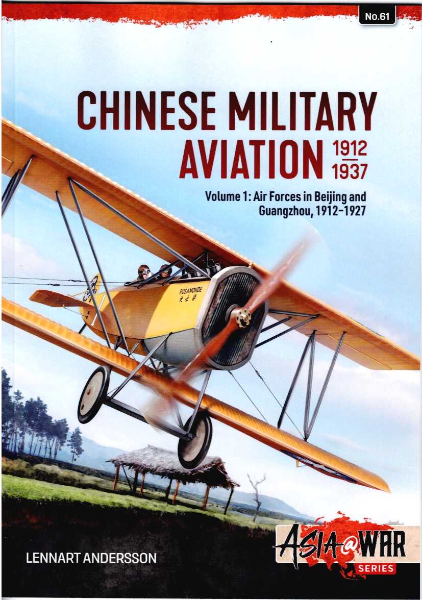 CHINESE MILITARY AVIATION 1912-1937 VOLUME 1 : AIR FORCES IN BEIJING ...