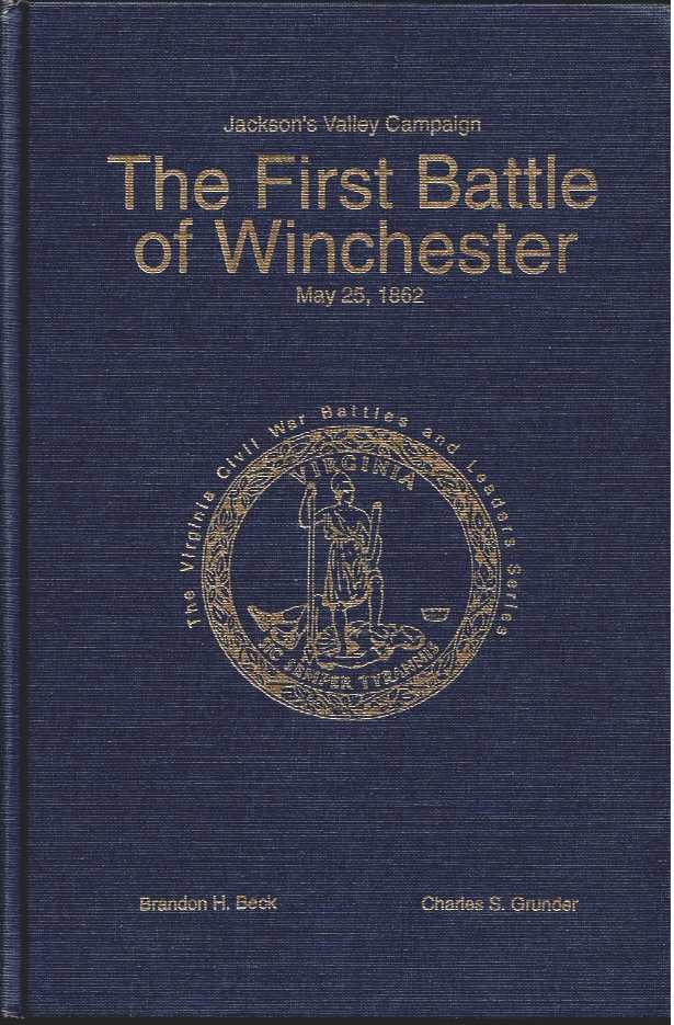 JACKSON'S VALLEY CAMPAIGN: THE FIRST BATTLE OF WINCHESTER, MAY 25, 1862 ...