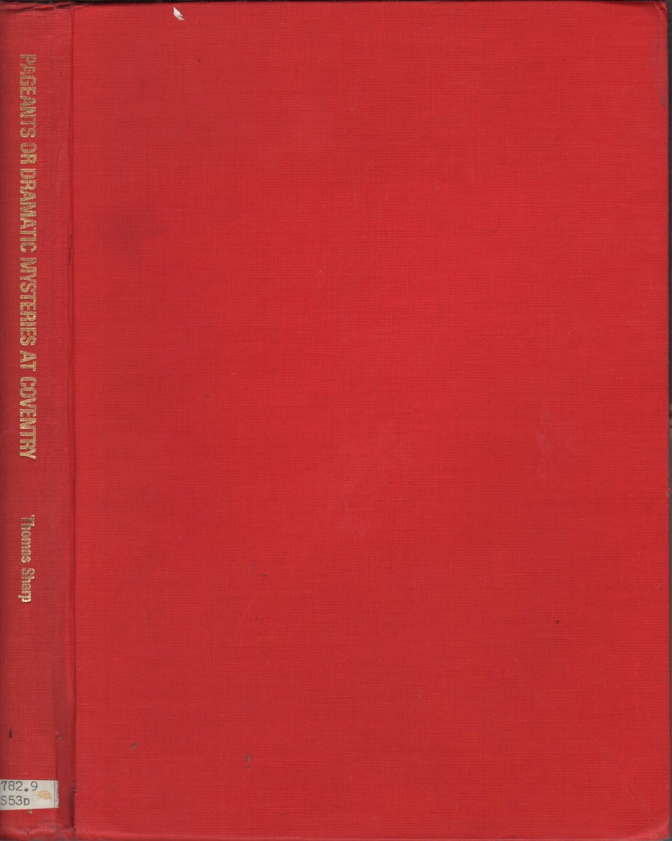 A Dissertation on the Pageants or Dramatic Mysteries Anciently ...