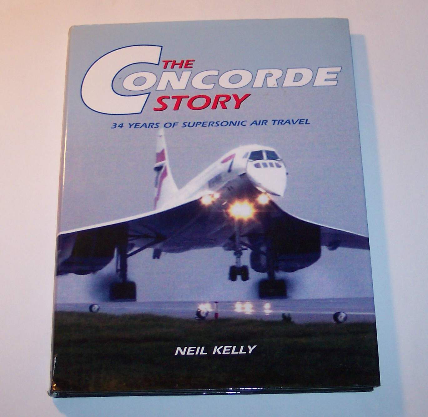 The Concorde Story 34 Years of Supersonic Air Travel