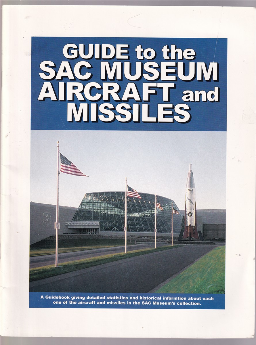 Guide to the SAC Museum Aircraft and Missiles