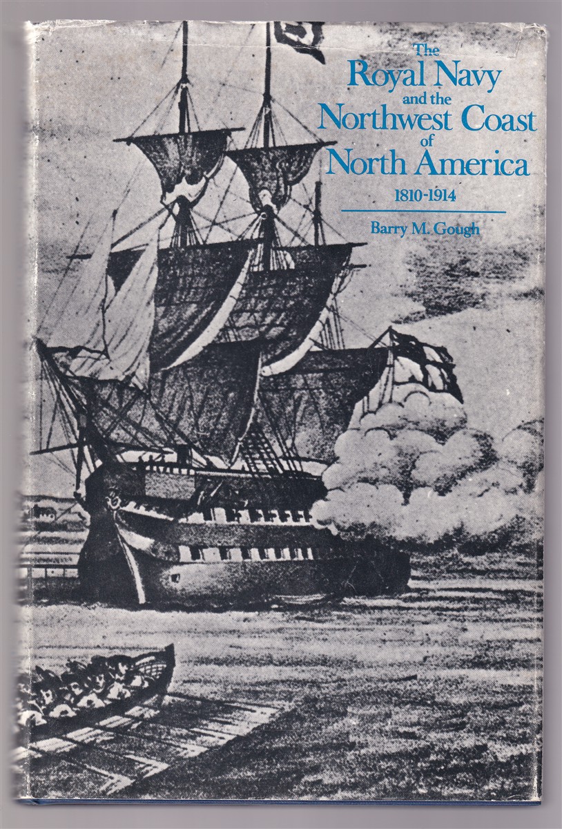 The Royal Navy and the Northwest Coast of North America 1810 - 1914: A ...