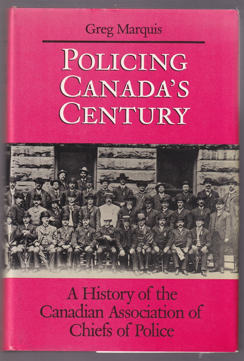 Policing Canada's Century A History of the Canadian Association of ...