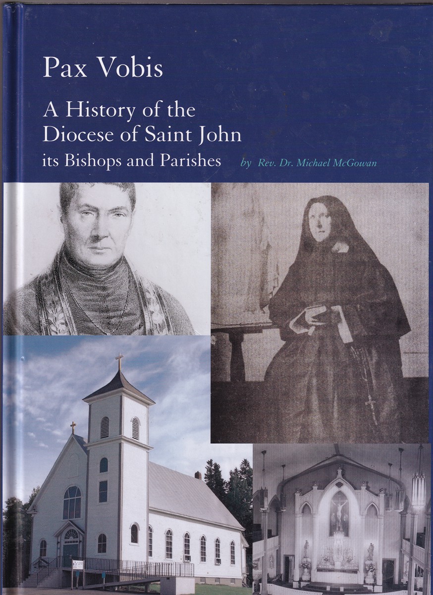 Pax Vobis A History of the Diocese of Saint John its Bishops and Parishes