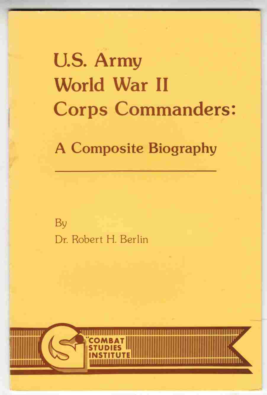 U. S. Army World War II Corps Commanders: A Composite Biography